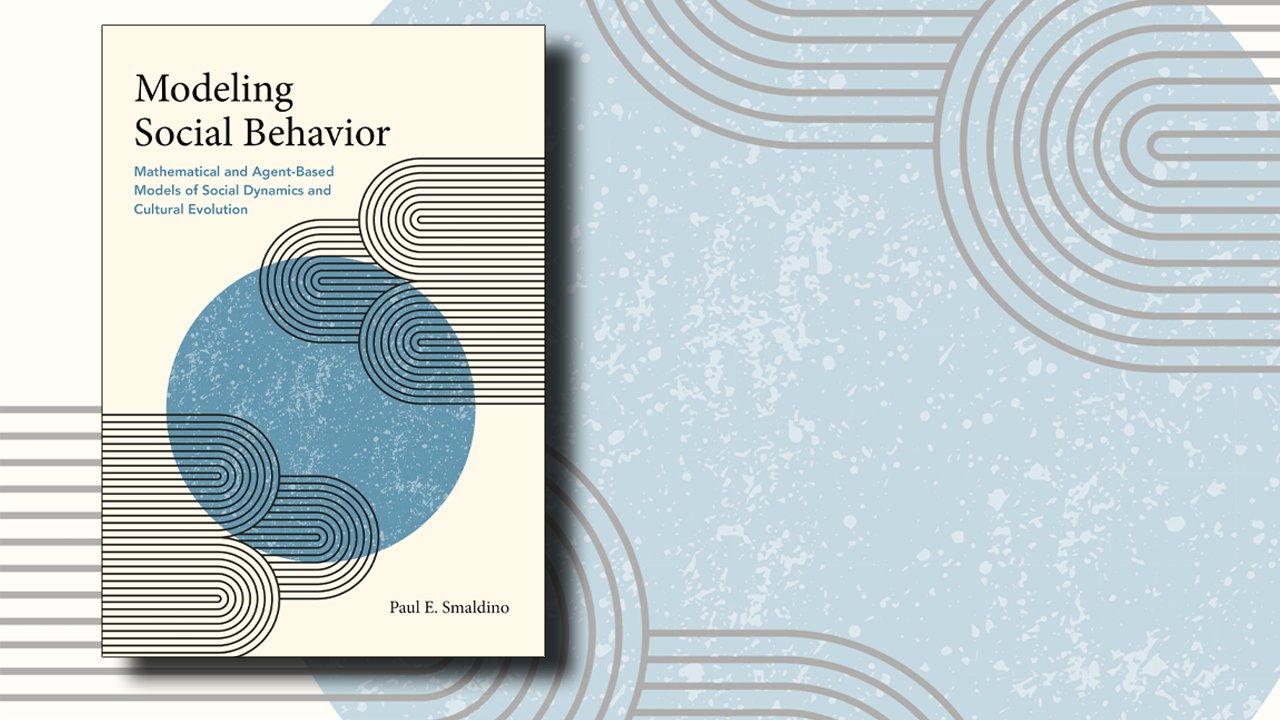 New Book Offers Thoughtful Approach To Modeling Complex Social Systems